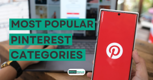 Most Popular Pinterest Categories: What's Trending Now 🤔